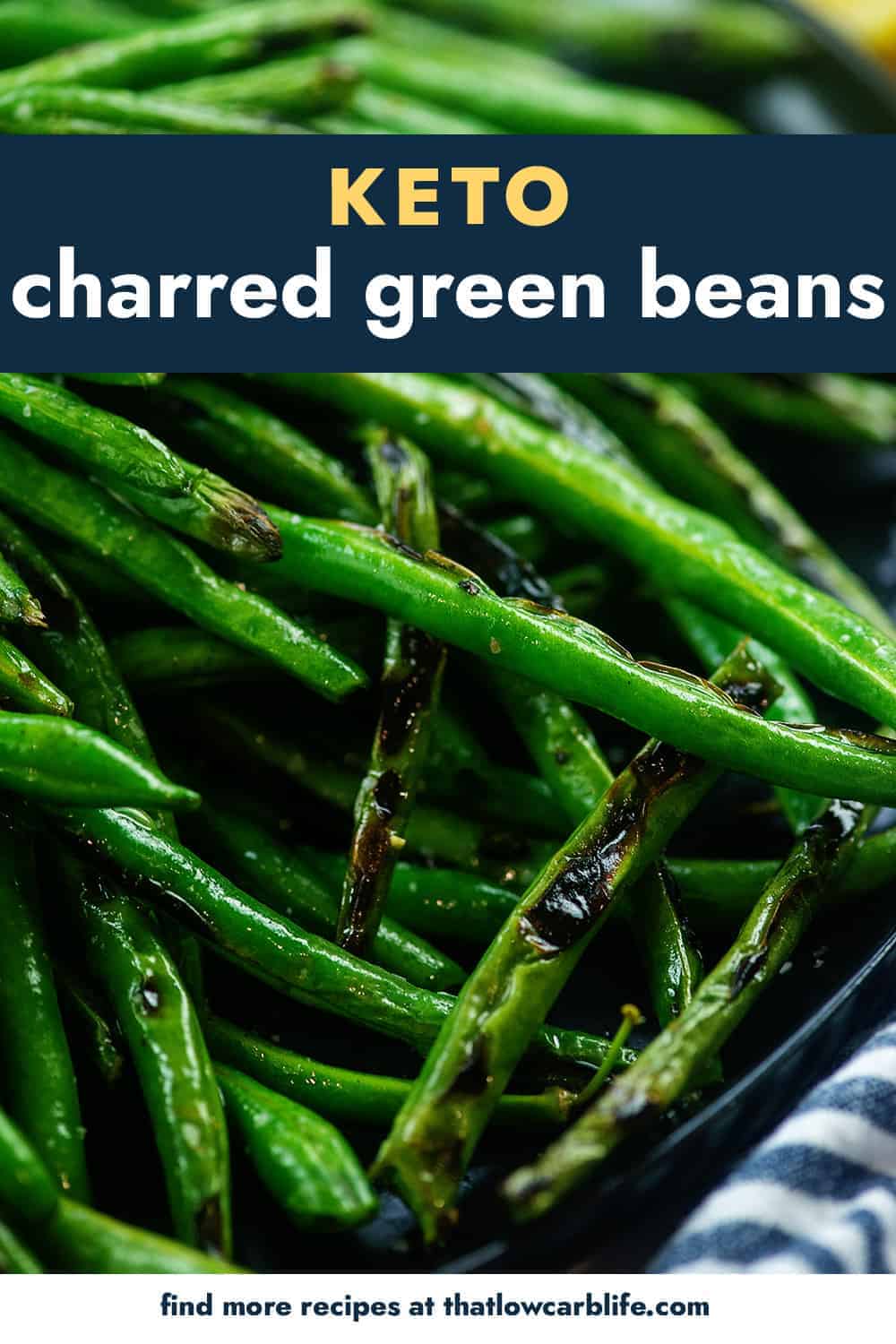 Charred Green Beans - That Low Carb Life