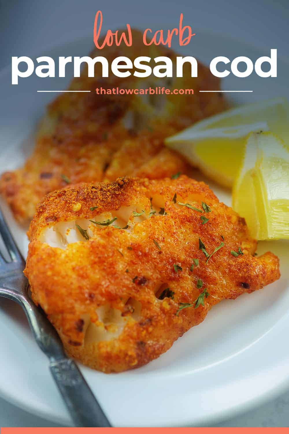 Parmesan Crusted Cod - That Low Carb Life